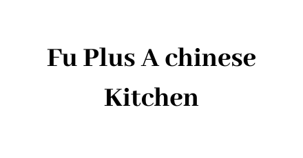 Fu Plus A Chinese Kitchen 7508 Rosecrans Avenue - Order Pickup and Delivery