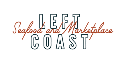 Left Coast Seafood Restaurant & Marketplace 110 West Standley Street ...