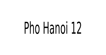 Pho Hanoi 12 301 South Western Avenue – Order pickup and delivery