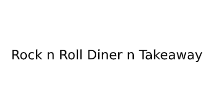 Rock And Roll Diner And Takeaway 251 South Station Road - Order Pickup ...